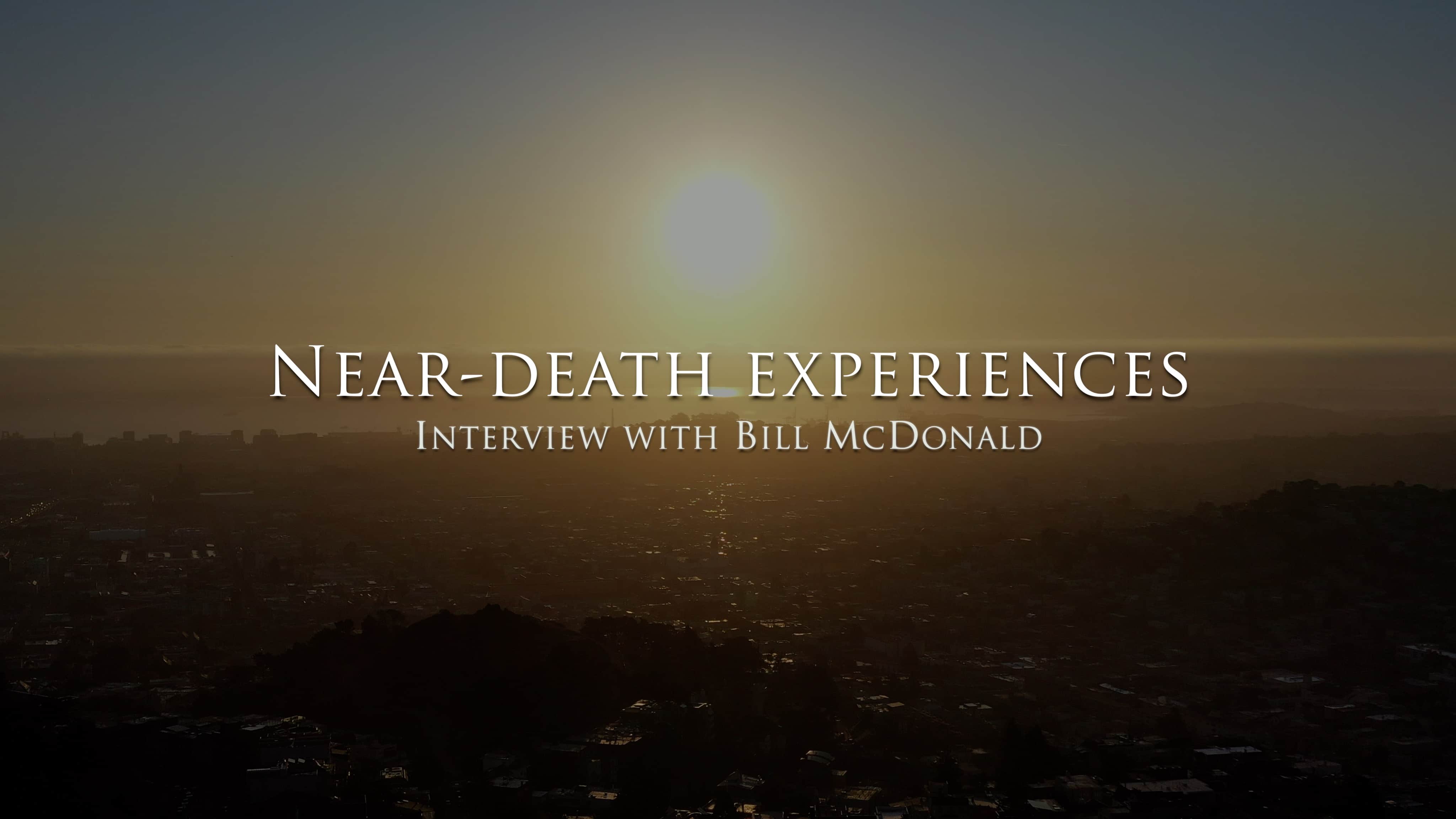 The near-death experience of Bill McDonald - Anthony Chene